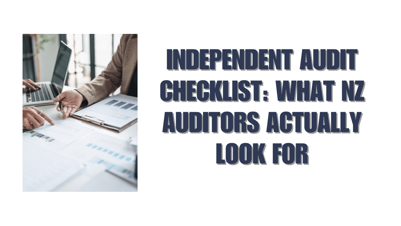 Independent Audit Checklist: What NZ Auditors Actually Look For ...