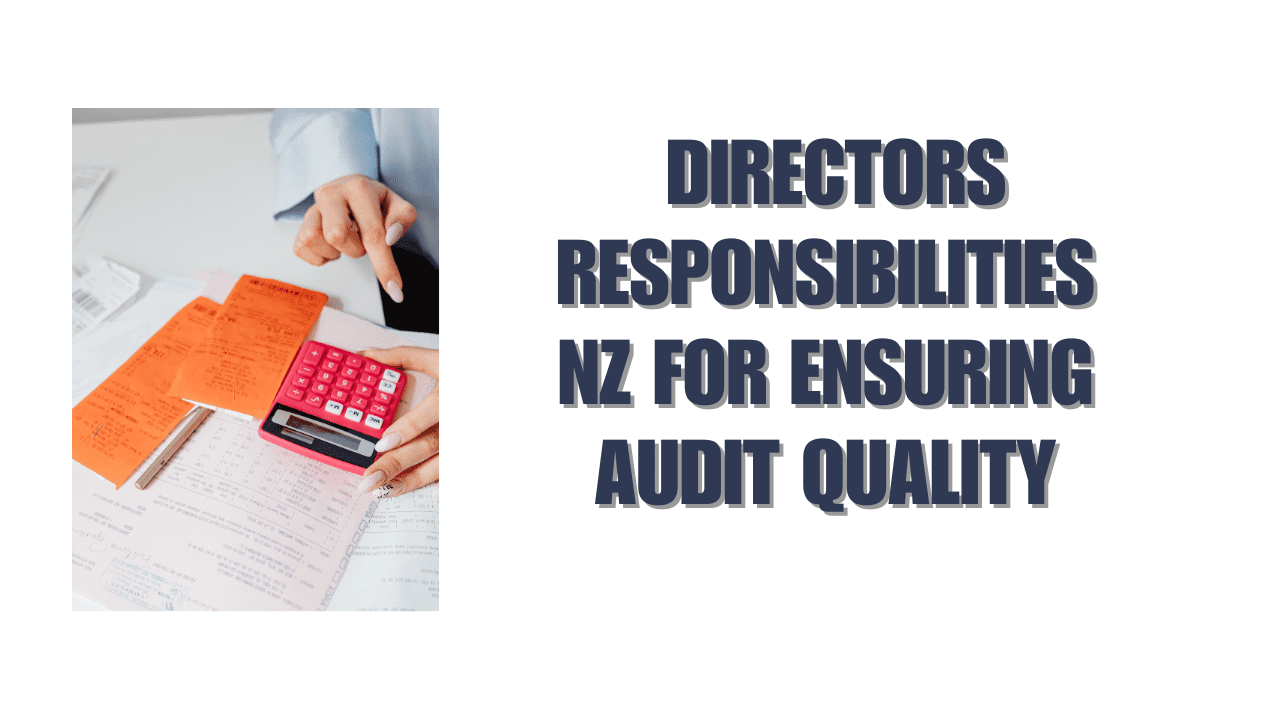 Directors Responsibilities NZ for Ensuring Audit Quality - Aurora ...