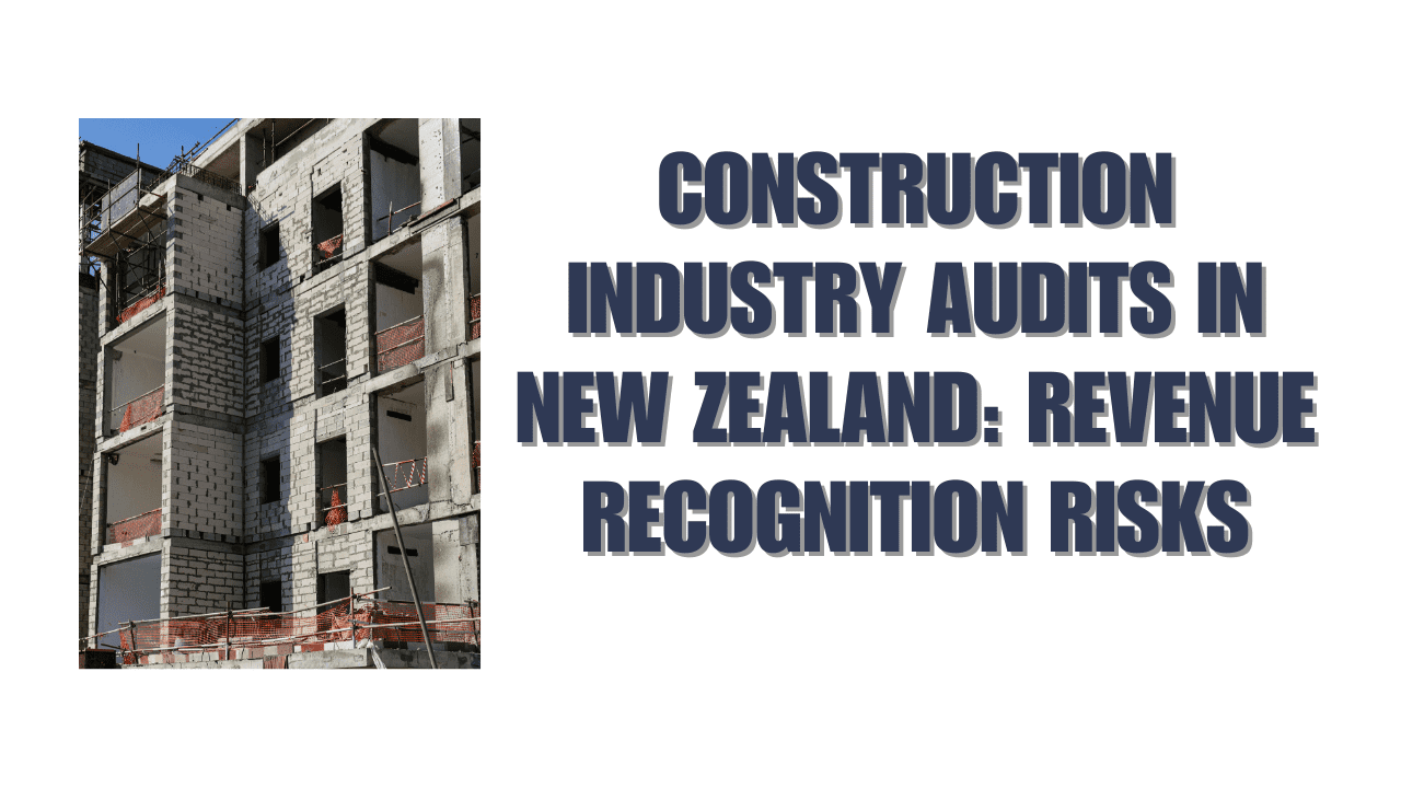 Construction Audit NZ: Importance and Benefits - Aurora Financials