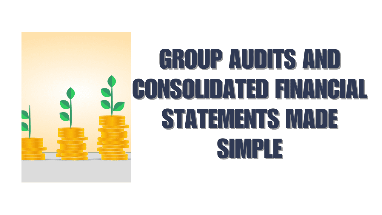 Group Audits and Consolidated Financial Statements Made Simple - Aurora ...